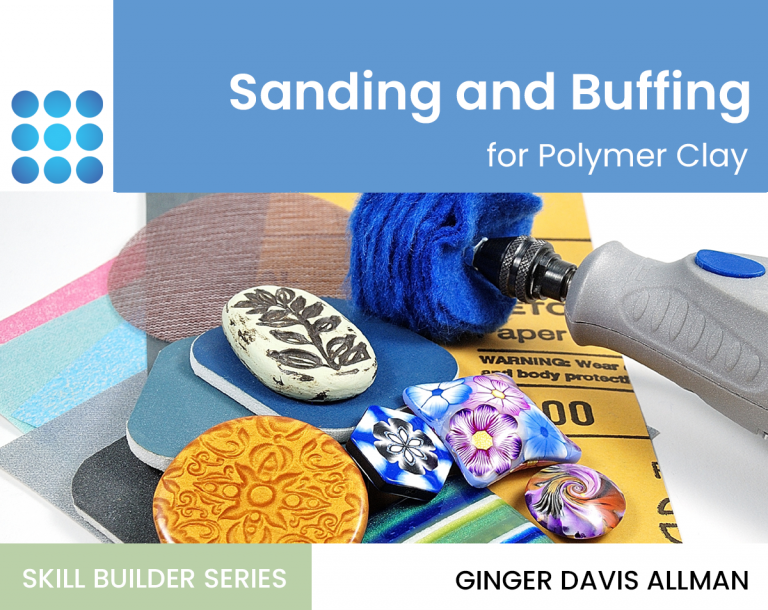 Sanding and Buffing Polymer Clay - The Blue Bottle Tree